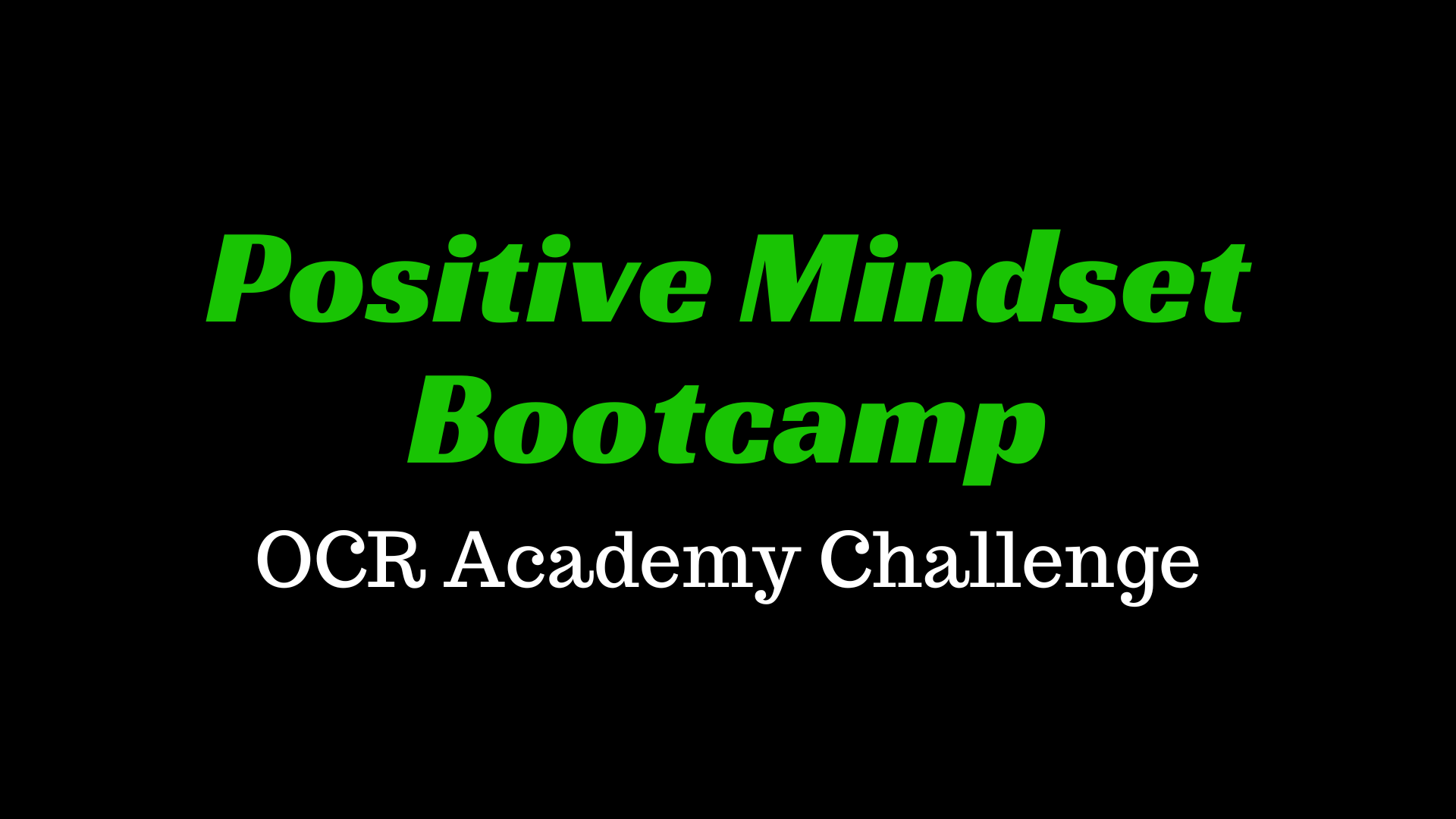 Positive Mindset Bootcamp – OCR Academy