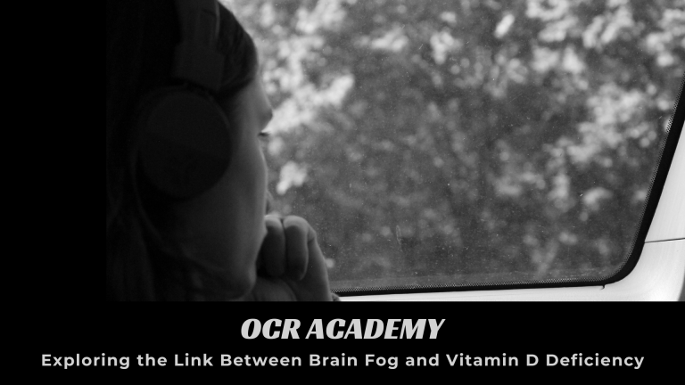 Exploring the Link Between Brain Fog and Vitamin D Deficiency - OCR Academy